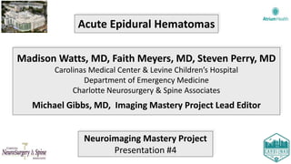 Neuroimaging Mastery Project Presentation #4: Acute Epidural Hematomas | PPT