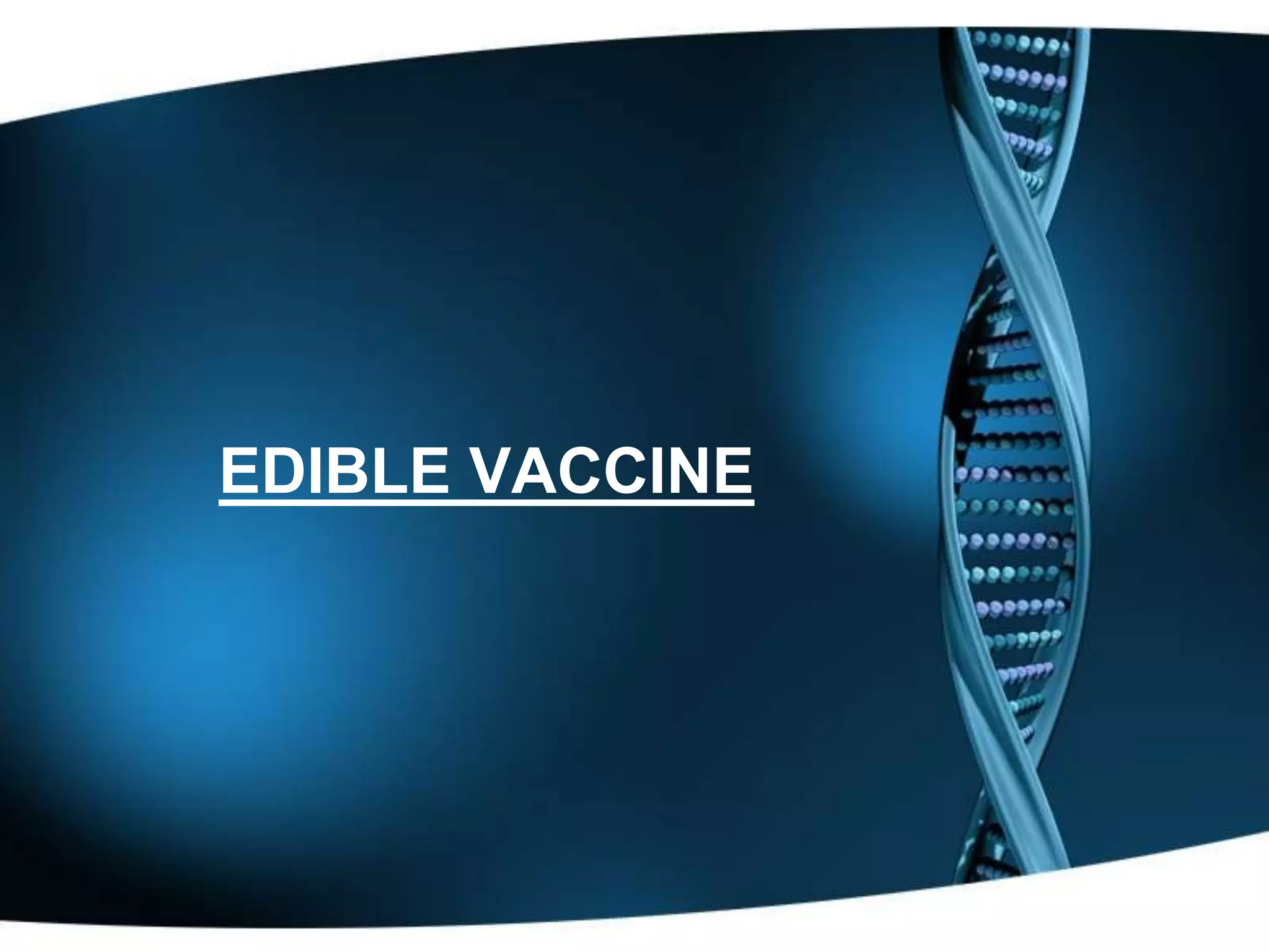 Edible vaccine | PPTX