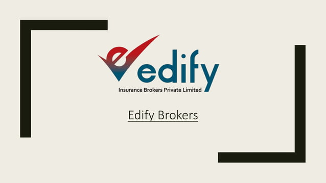 Edify brokers ppt july - 2020 | PDF | Insurance | Personal Finance
