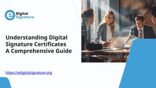 Understanding Digital Signature Certificates A Comprehensive Guide | PPT
