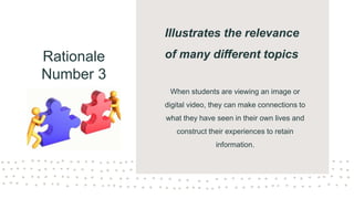 Rationales for using video or images in the classroom | PPT