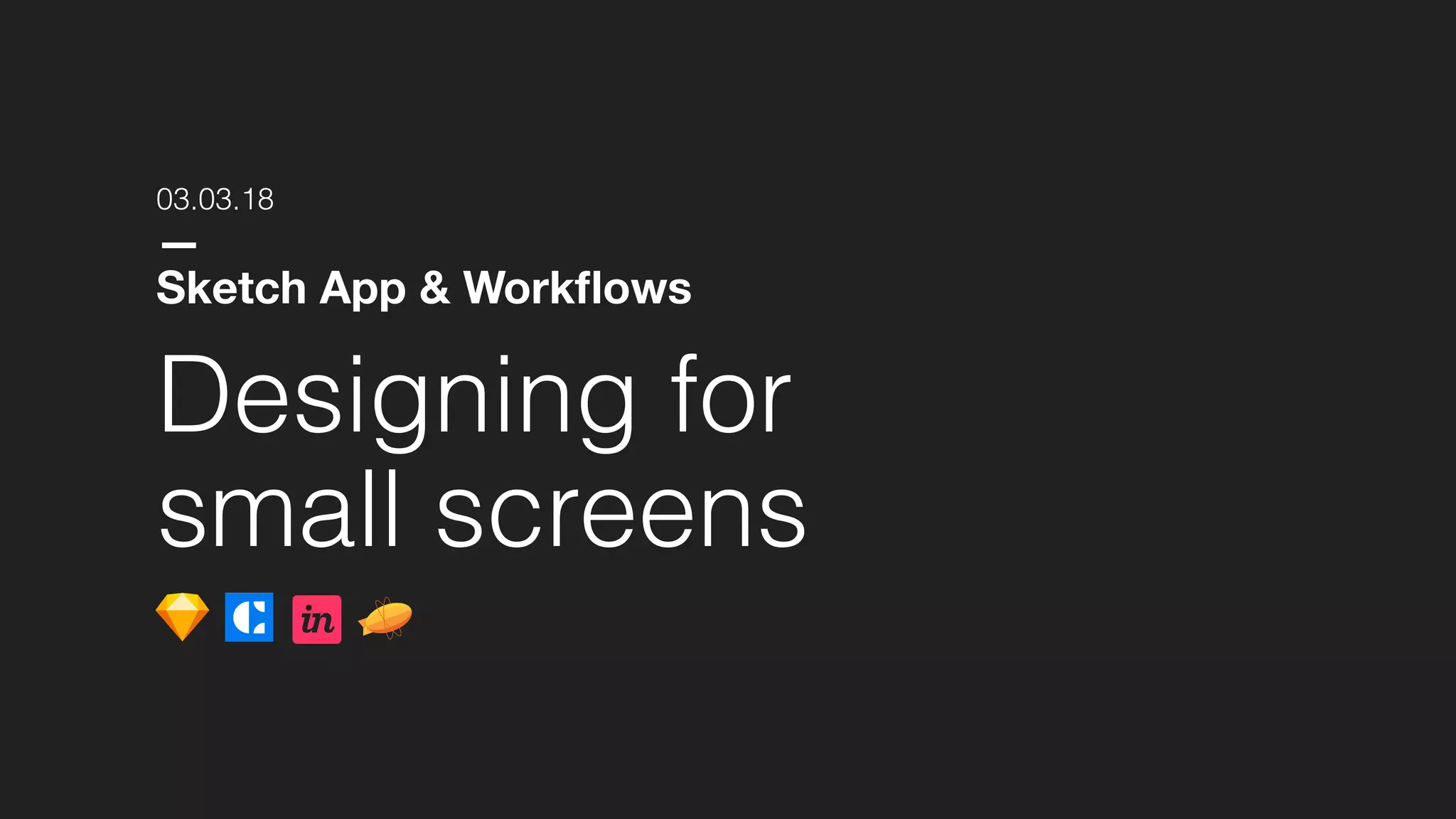 Designing for Small Screen - Sketch App & Workflows | PPT