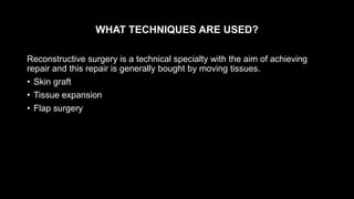 reconstructive surgery techniques | PPTX