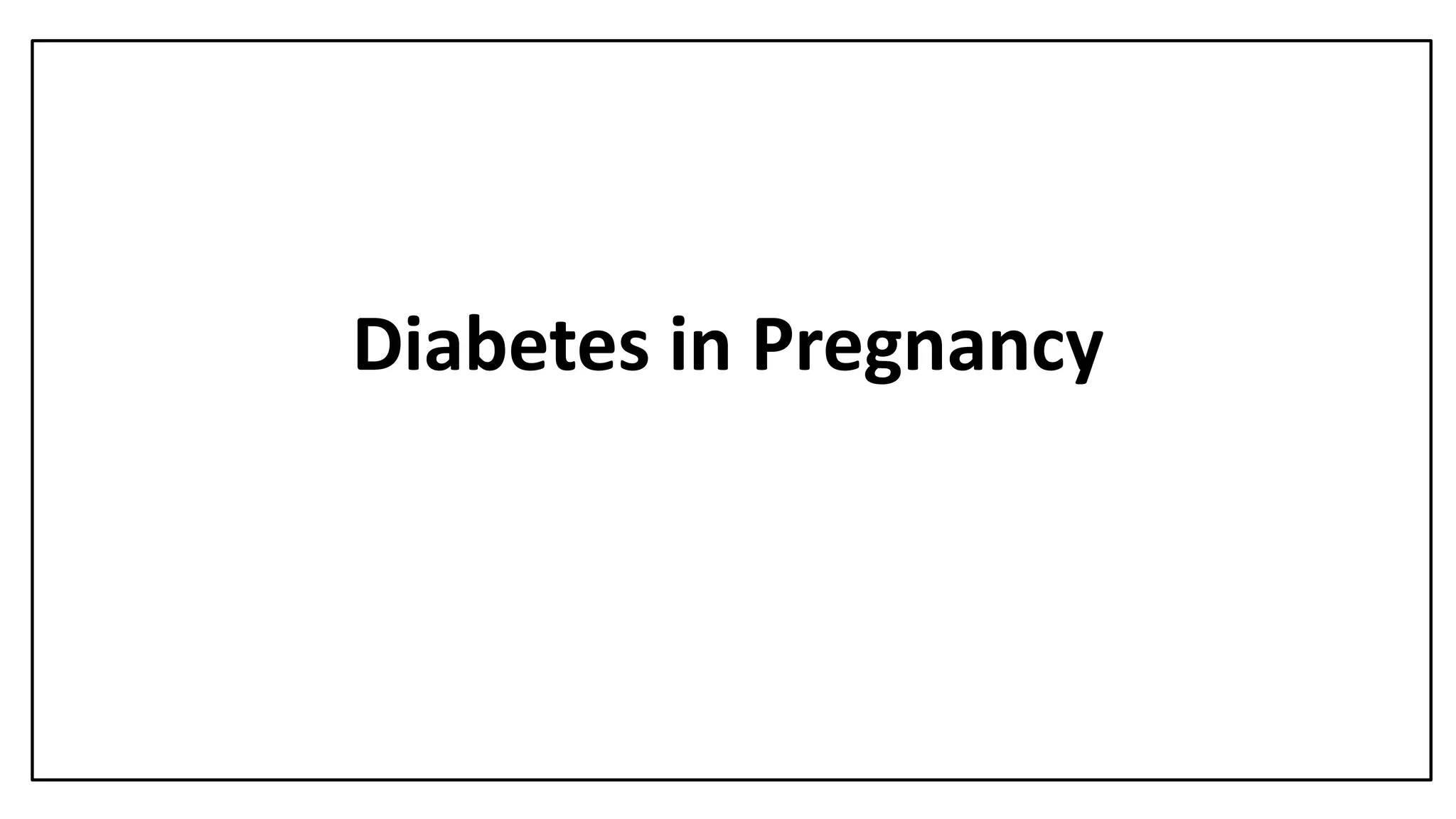 diabetes in pregnancy definition and types .pptx