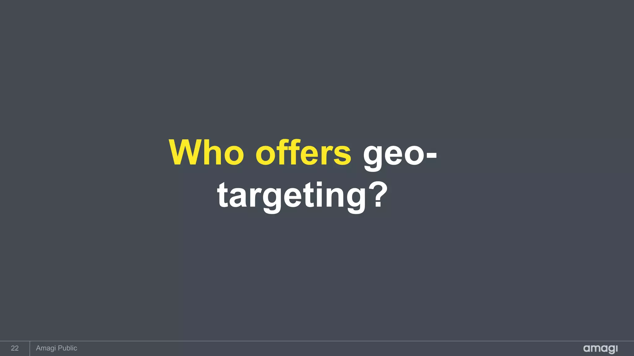 Geo-targeting cheat sheet | Amagi | PPTX