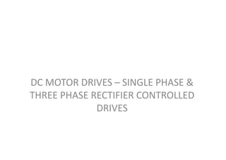 DC Motor Drives - Single Phase And Three Phase Rectifier Controlled ...