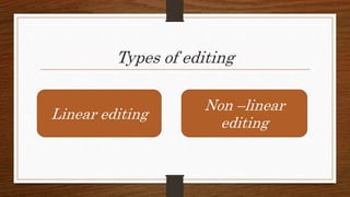 What is EDITING ? Discuss all the aspects of Editing? | PPTX