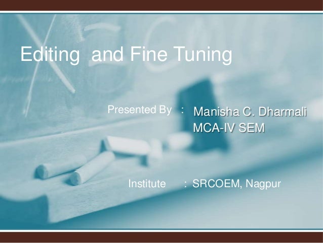Editing And Fine Tuning