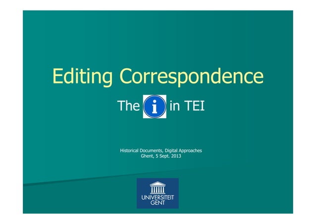 Editing Correspondence. The I in TEI. | PPT