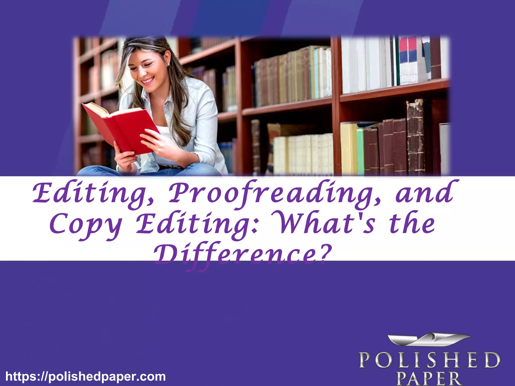 Editing, proofreading, and copy editing what's the difference | PPT