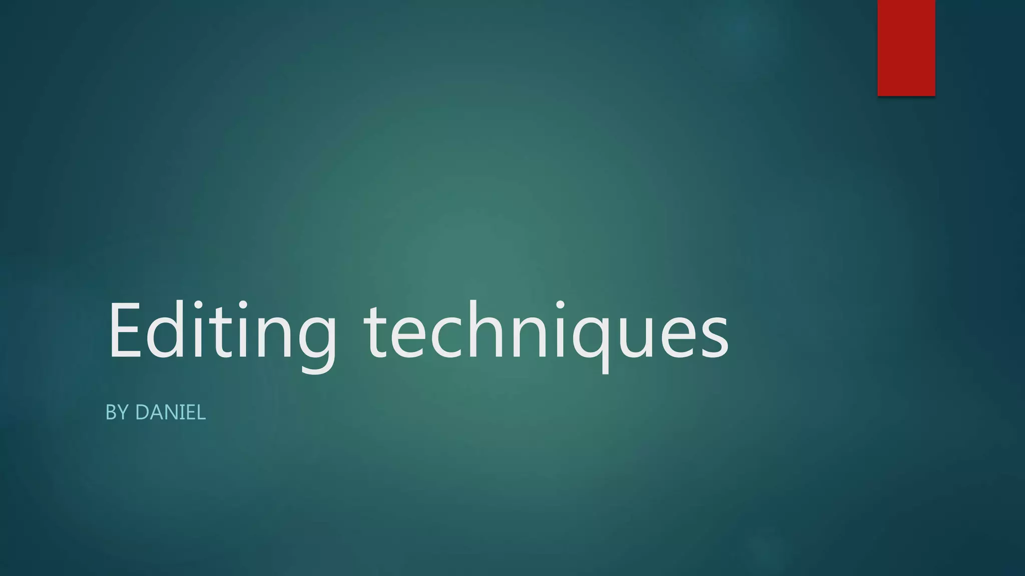 Editing techniques | PPTX