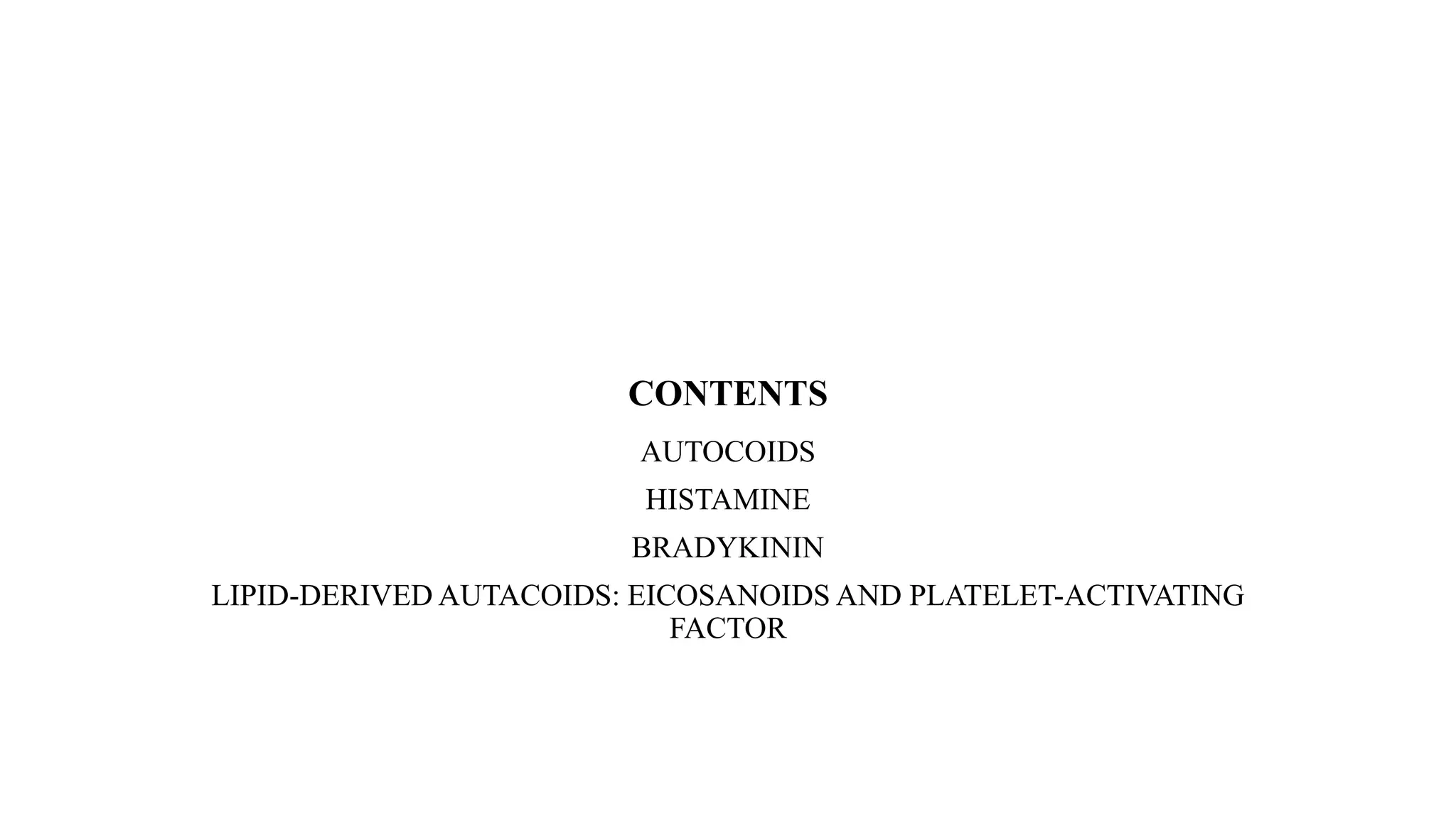 AUTOCOIDS :HISTAMINE BRADYKININ LIPID-DERIVED AUTACOIDS: EICOSANOIDS ...
