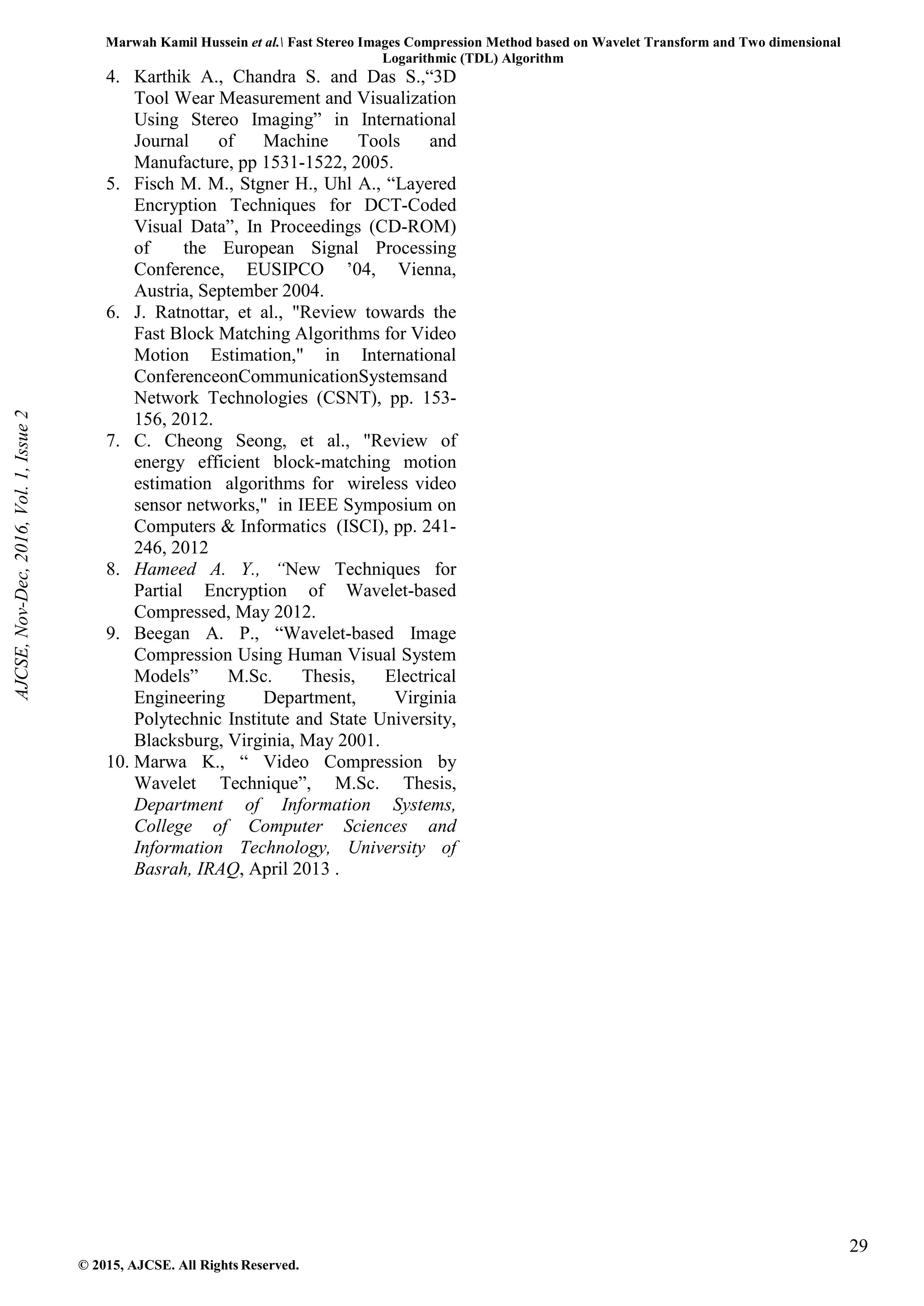 Fast Stereo Images Compression Method Based On Wavelet Transform And Two Dimensional Logarithmic