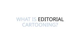 TIPS AND TECHNIQUES IN EDITORIAL CARTOONING.pptx