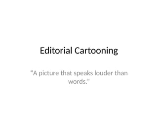 Editorial_Cartooning_Simple_Presentation.pptx