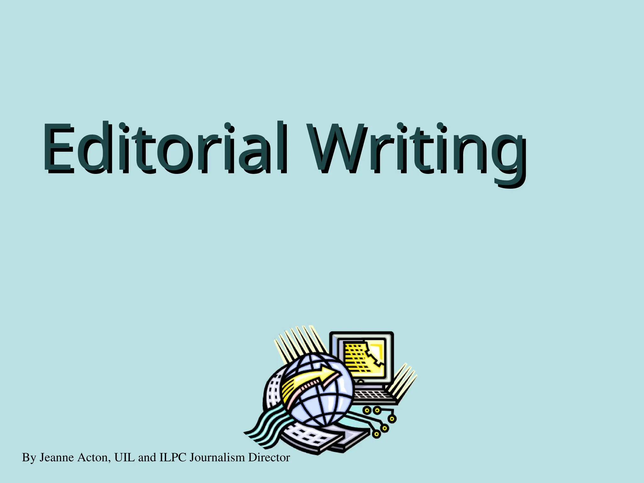 Editorial Writing (Steps to Effectively Write One) | PPT