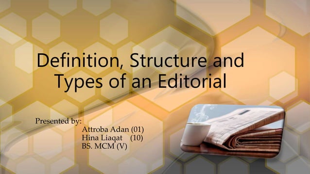 Definition, Structure and Types of an Editorial | PPTX