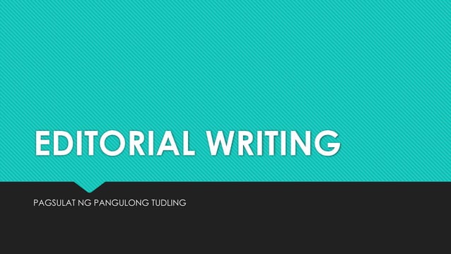 EDITORIAL WRITING POWERPOINTPRESENTATION | PPTX