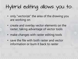 Raster Editing & Raster to Vector Conversion, Easy with GTX Tools | PDF