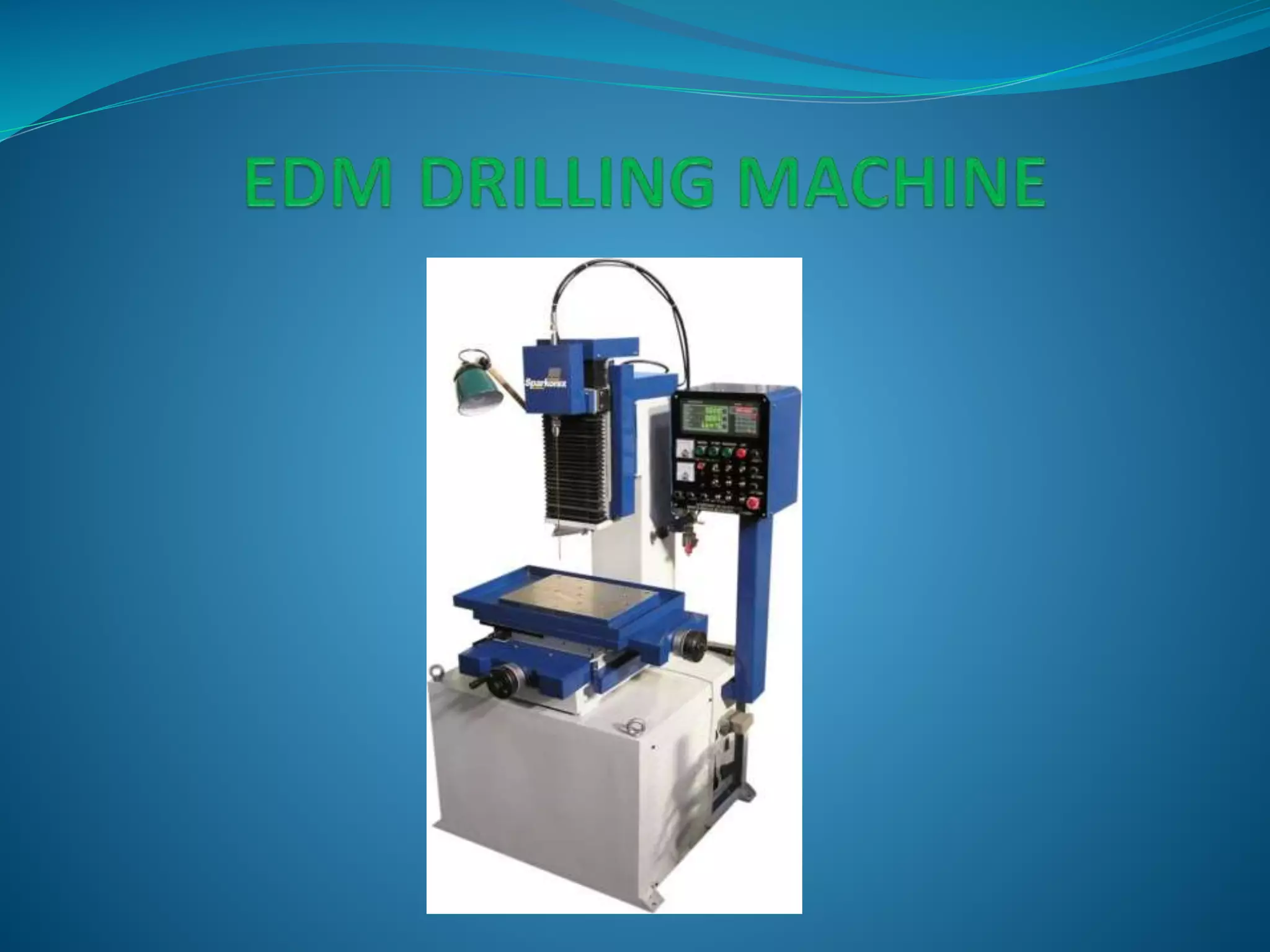 Edm drilling machine | PPT