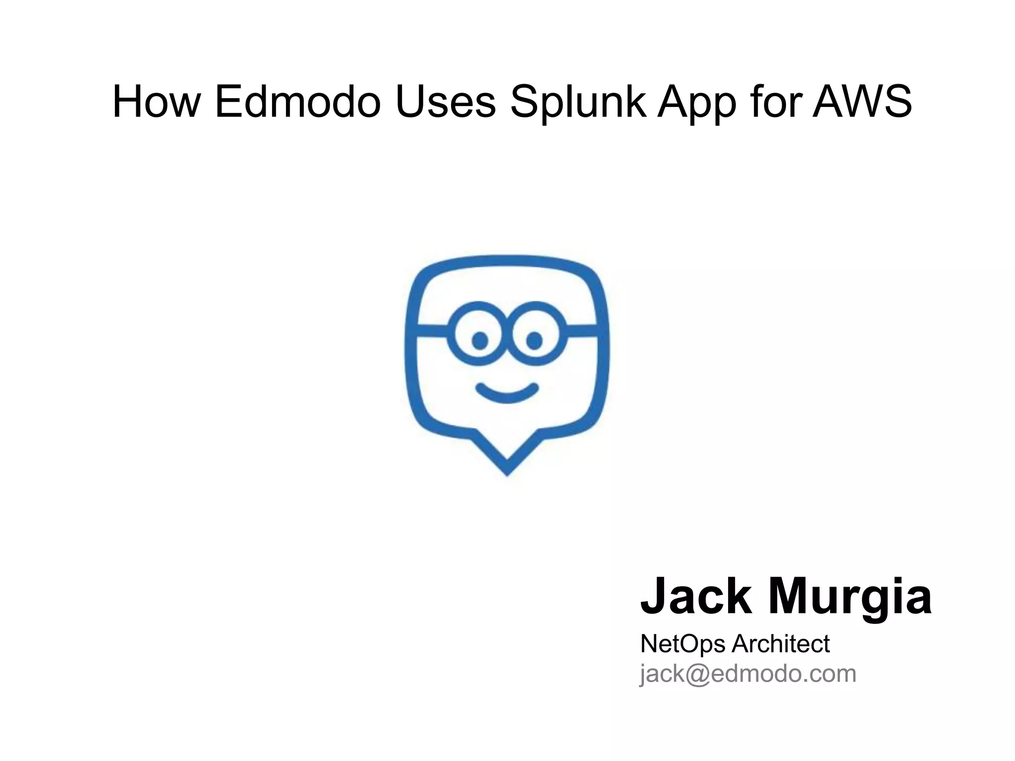 How Edmodo Uses Splunk For Real-Time Tag-Based Reporting of AWS Billing ...