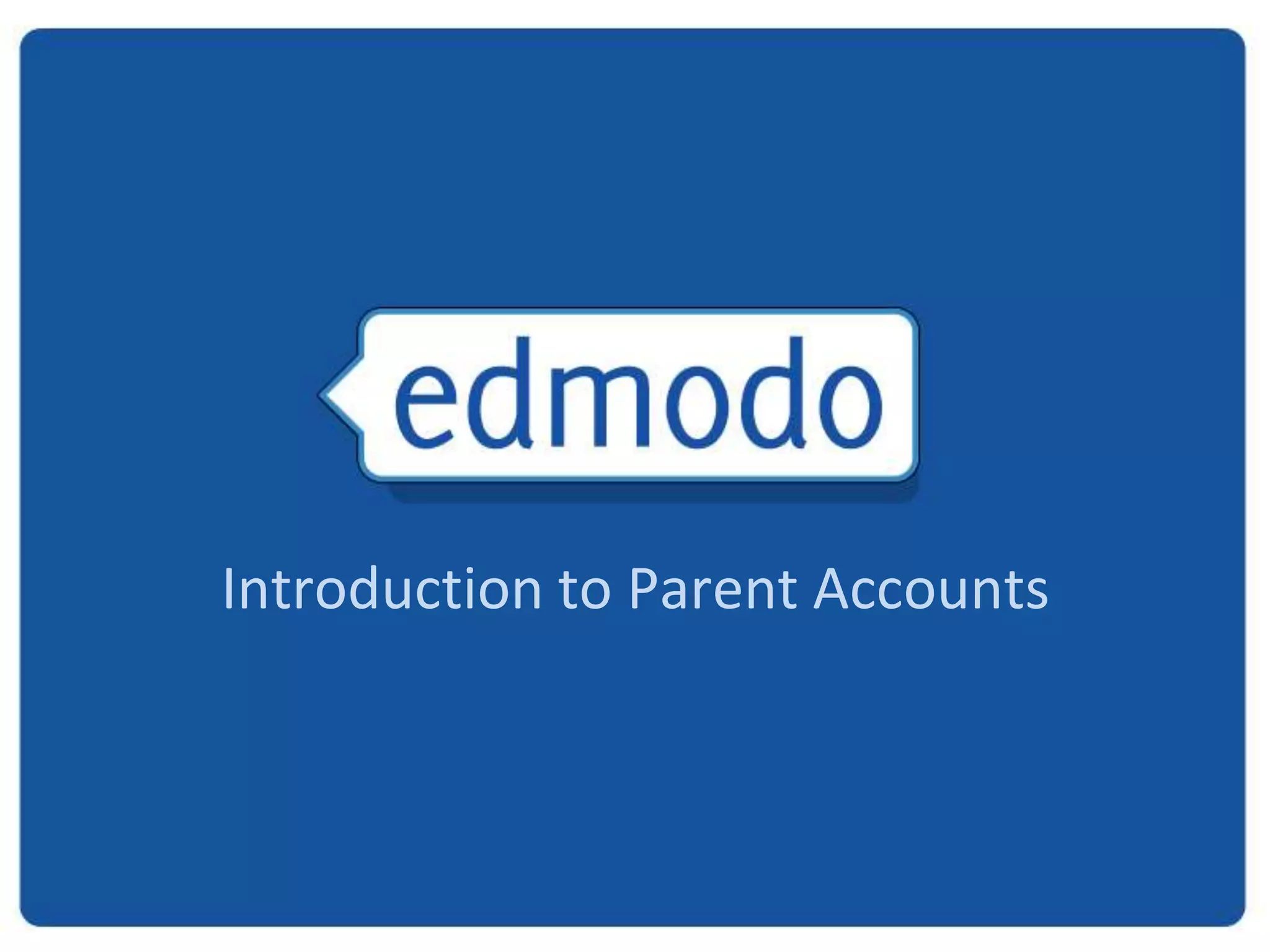 Edmodo parent accounts-1 | PPT
