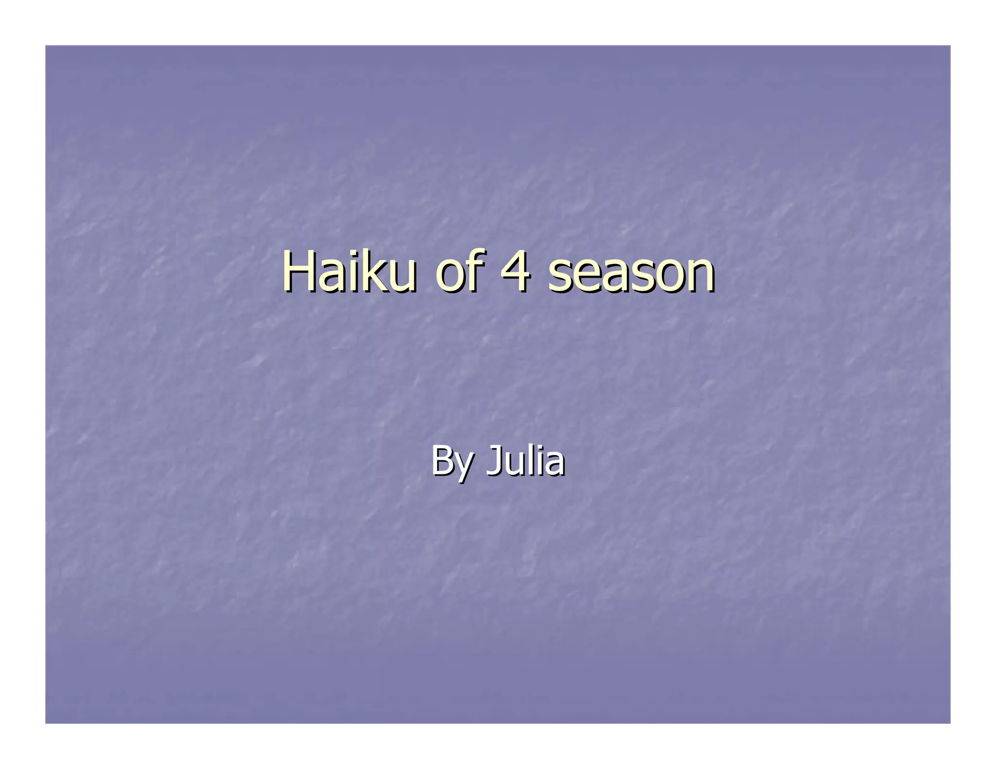 Haiku of 4 season | PPT