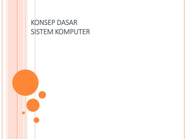 KONSEP DASAR SISTEM KOMPUTER | PPT