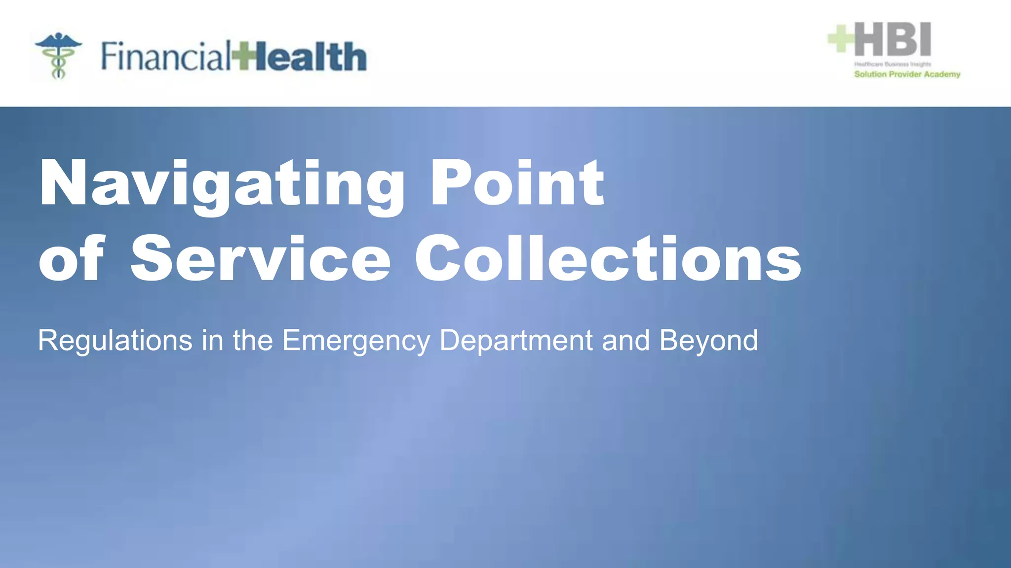 Navigating Point of Service Collections: Emergency Room Regulations | PPTX