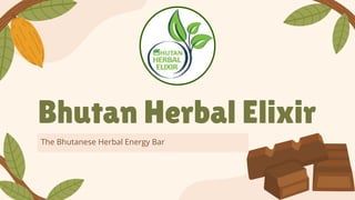 a business plan developed by students on bhutan herbal elixir, | PPTX