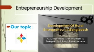 Rural Entrepreneurship development in Bangladesh-Problems and prospects and solutions | PPTX