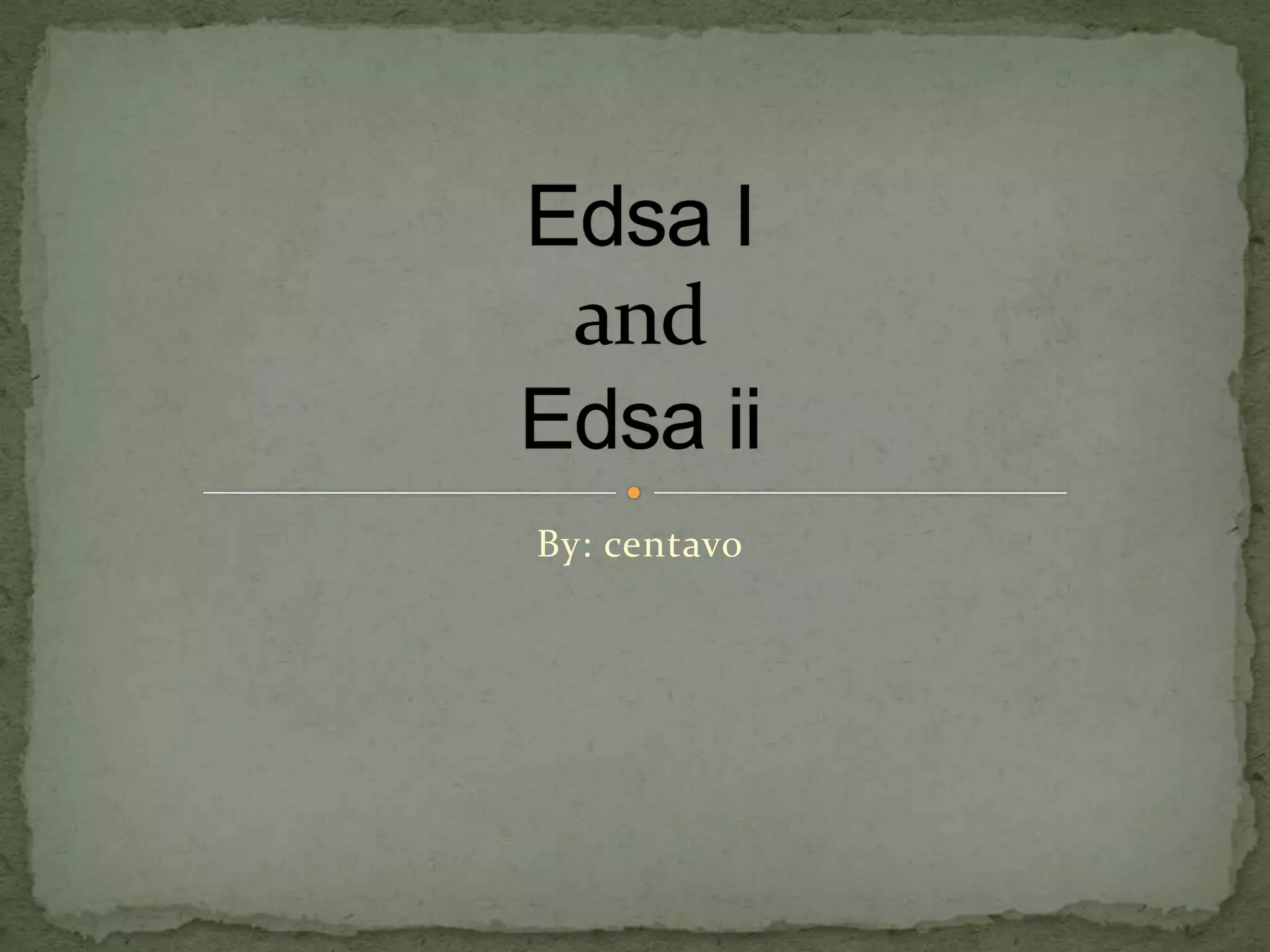Edsa I and Edsa II | PPTX