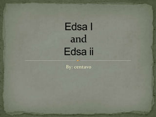 Edsa I and Edsa II | PPTX | Politics
