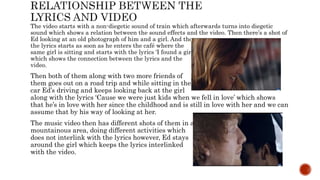 Ed sheeran music videos analysis | PPTX