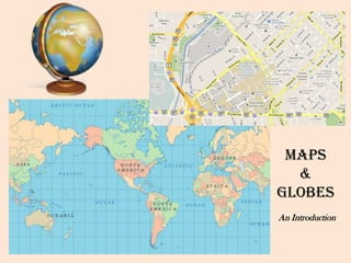 Maps and Globes: An Introduction | PPT