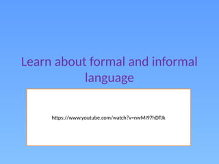 INFORMAL AND FORMAL LANGUAGE FOR STUDENTS | PPTX