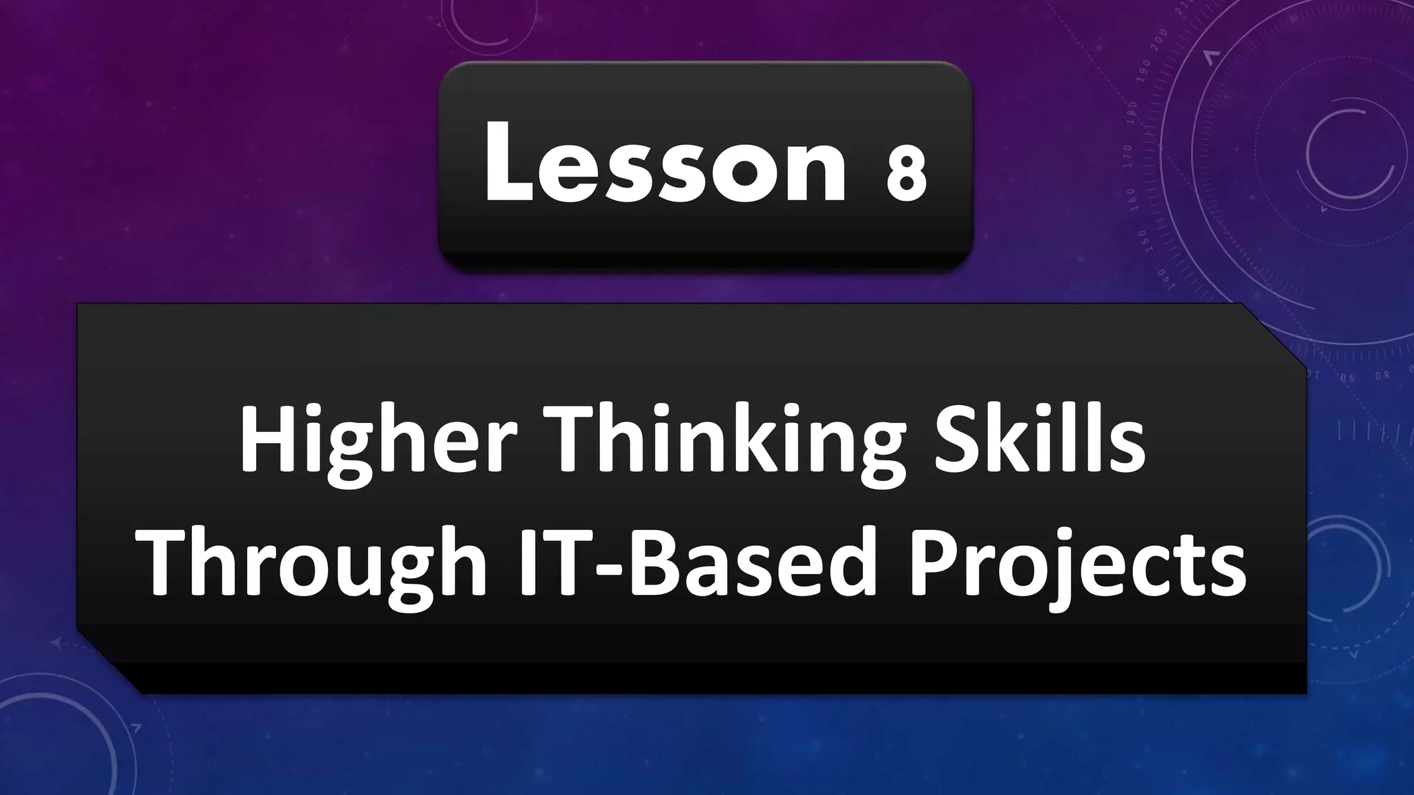 Higher Thinking Skills Through IT-Based Projects | PPT