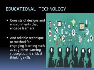 EDUCATIONAL TECHNOLOGY: DEFINITION | PPTX