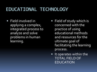 EDUCATIONAL TECHNOLOGY: DEFINITION | PPTX