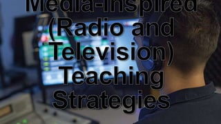 Edtech1 broadcast media inspired (radio and television) teaching ...