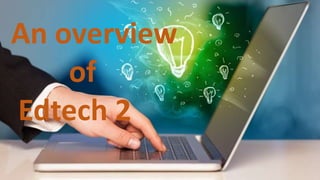 Edtech 2 final | PPT