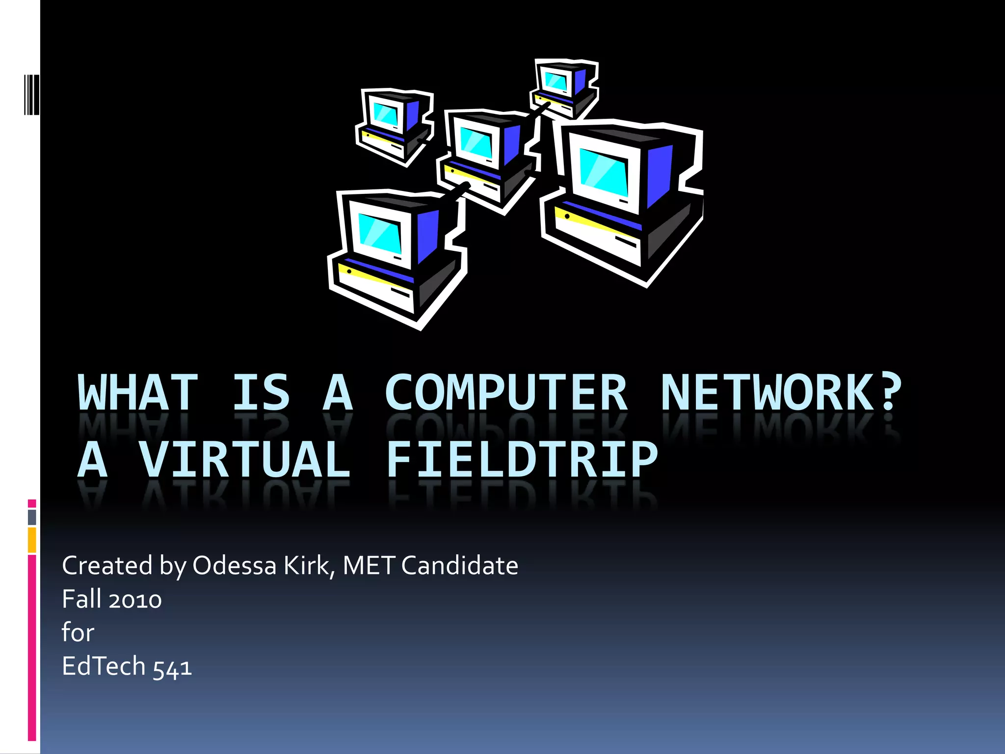 Edtech451 what is a computer network | PPTX