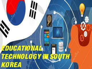 Educational Technology in South Korea | PPT
