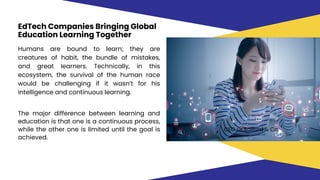 EdTech Companies Bringing Global Education Learning Together.pptx