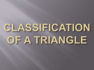 classification of triangles | PPTX