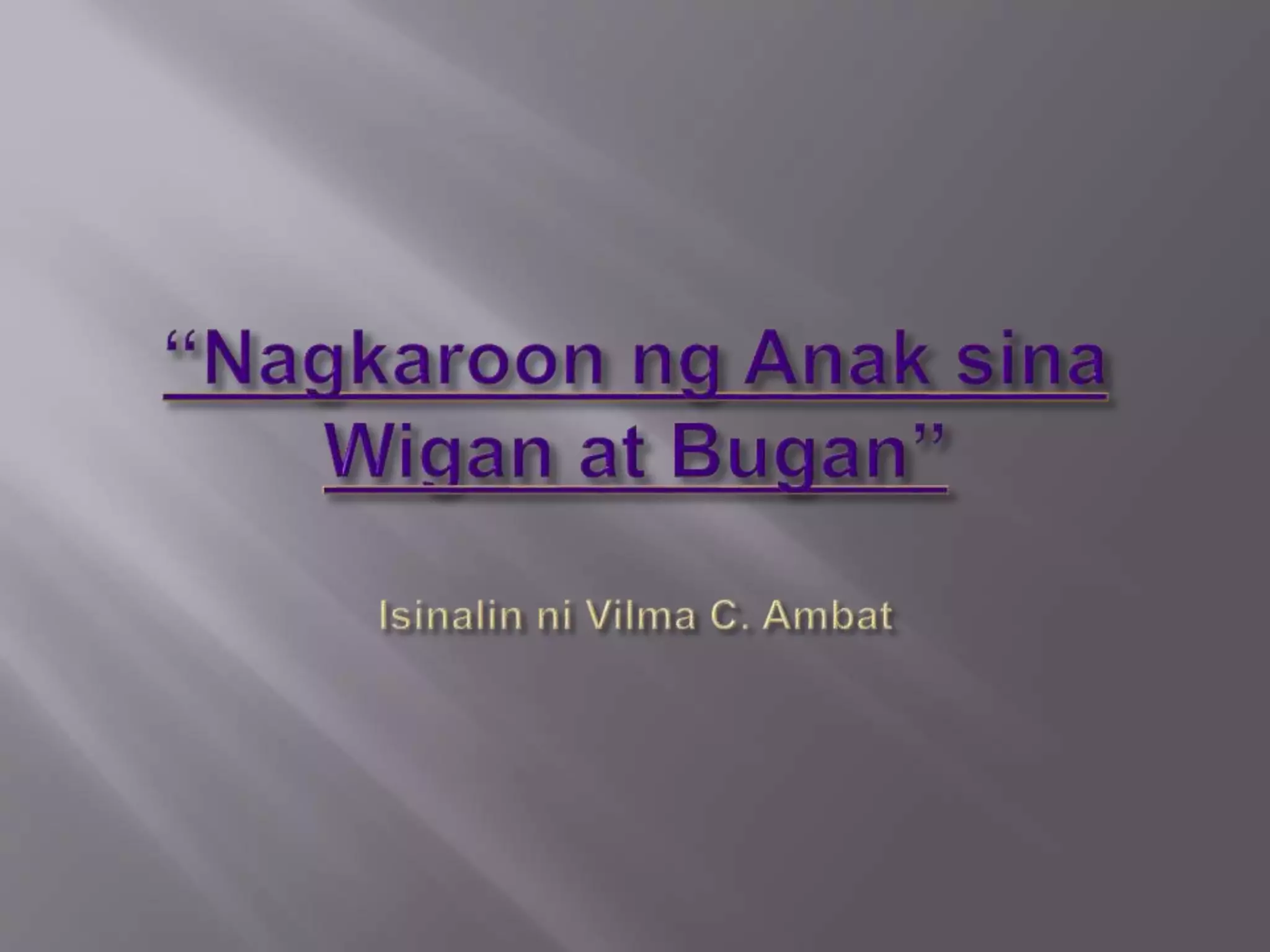Nagkaroon ng Anak sina Wigan at Bugan | PPTX