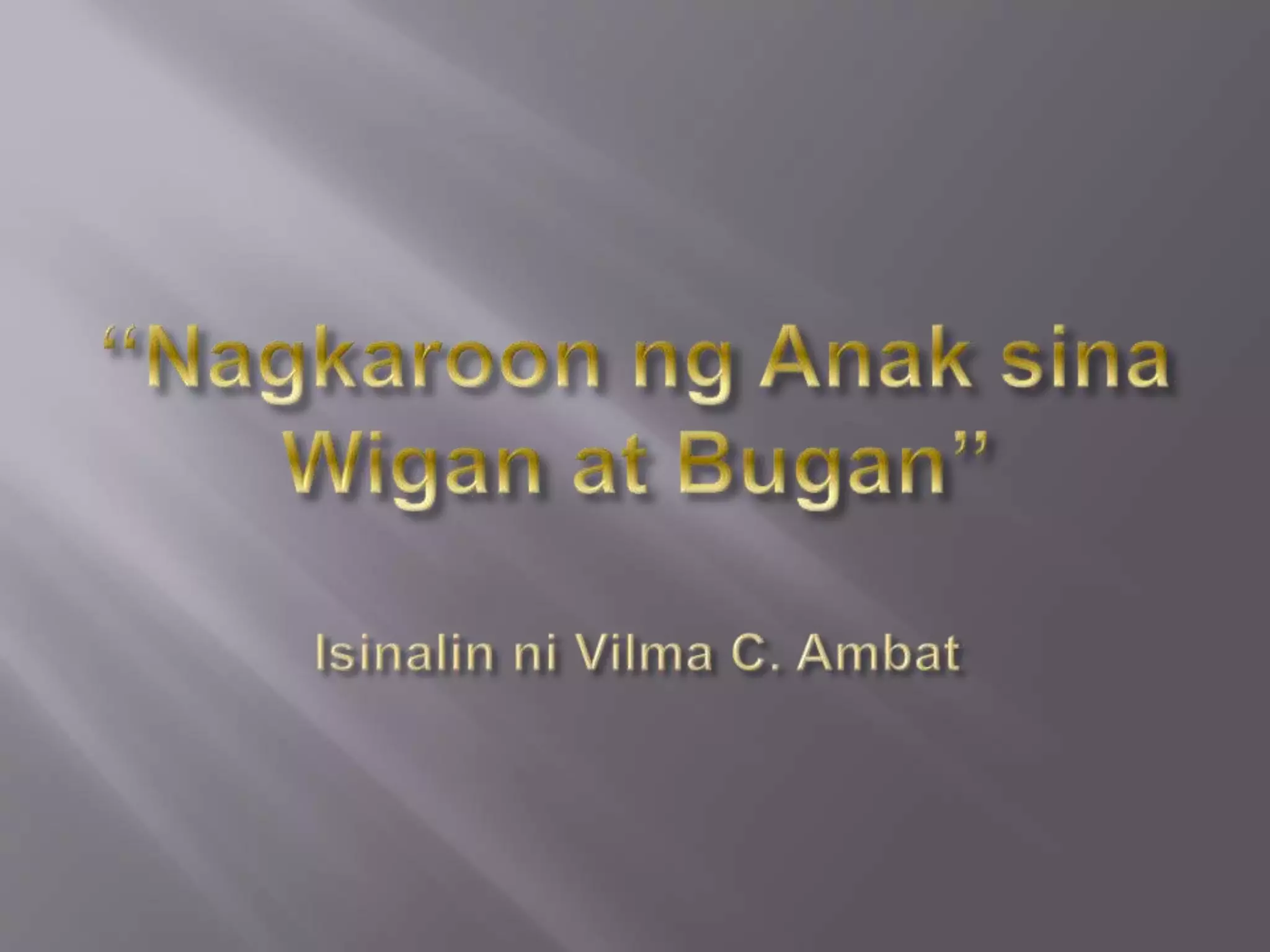 Nagkaroon ng Anak sina Wigan at Bugan | PPTX