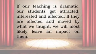 ED TECH I - Teaching with Dramatized Experiences | PPTX
