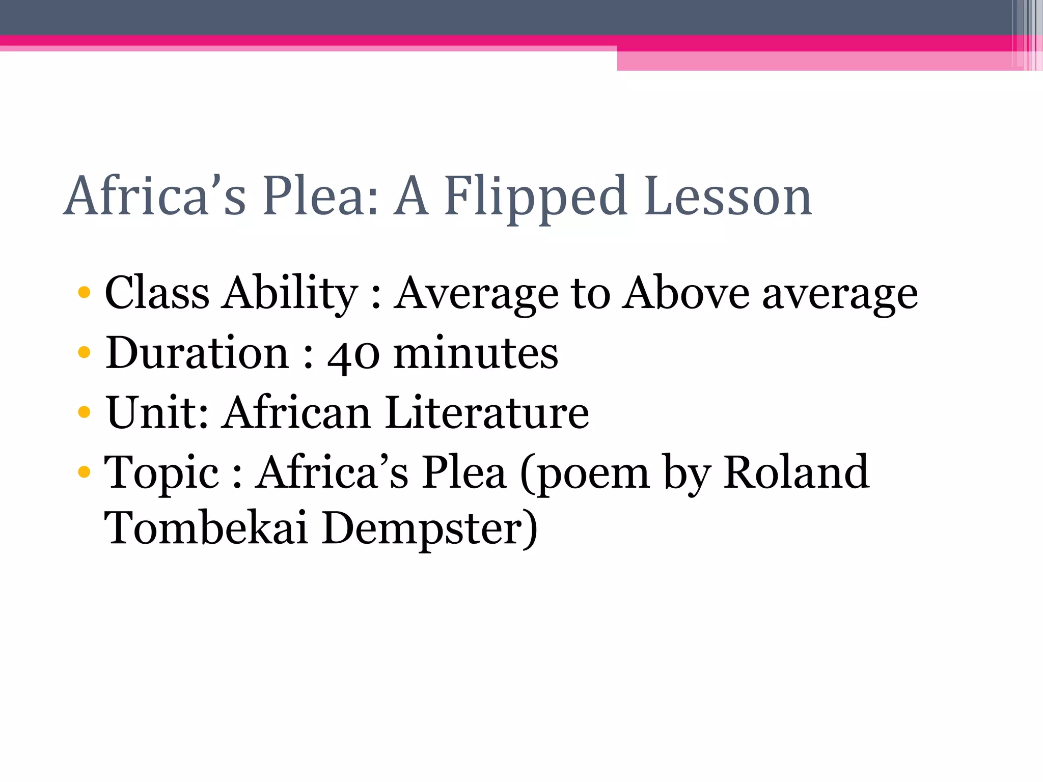 Instructional Plan on a Flipped Lesson for Africa's Plea | PPT
