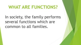 THE MAJOR FUNCTIONS OF THE FAMILY | PPTX